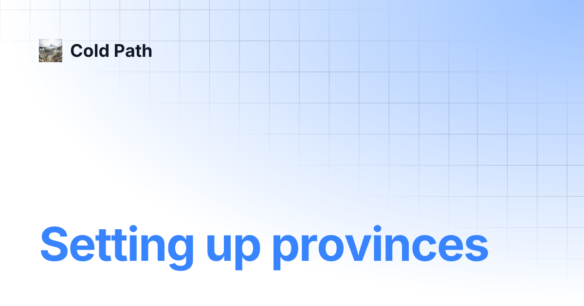 Setting up provinces | Cold Path